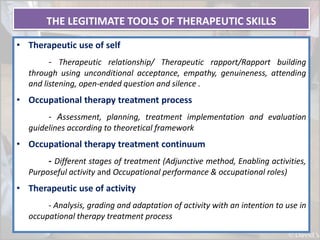 THerapeutic skills in Occupational Therapy | PPTX