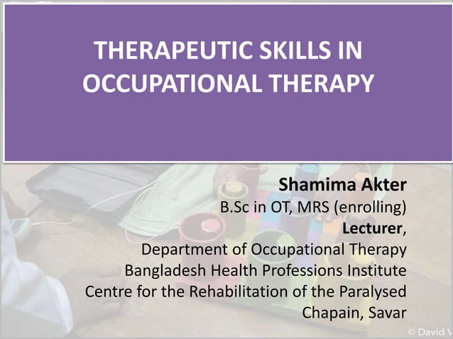THerapeutic skills in Occupational Therapy | PPTX