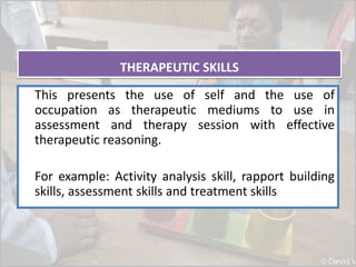 Therapeutic Skills in Occupational Therapy | PPTX