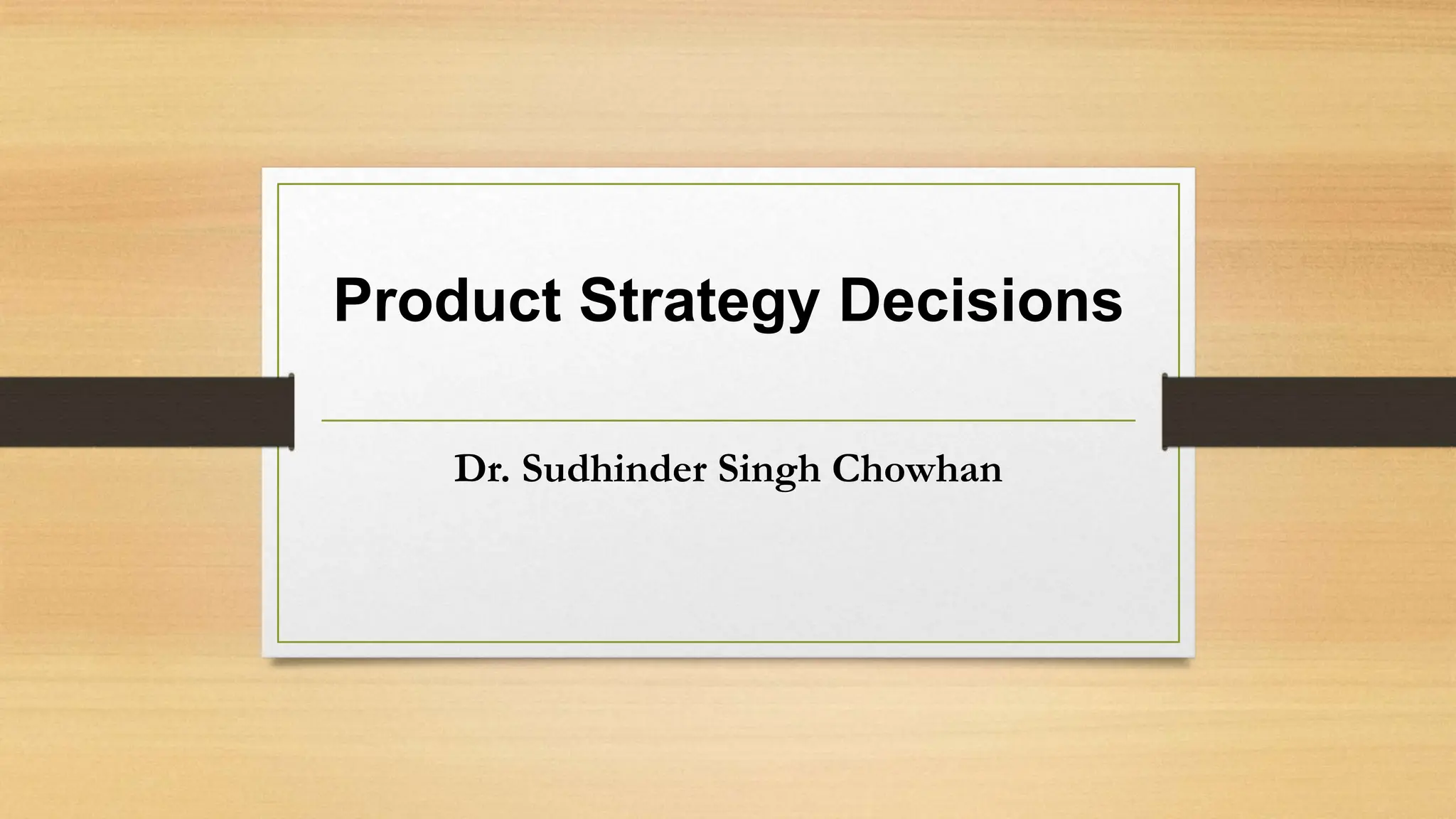 1 Product Strategy Decisions to use the product strategy | PPTX