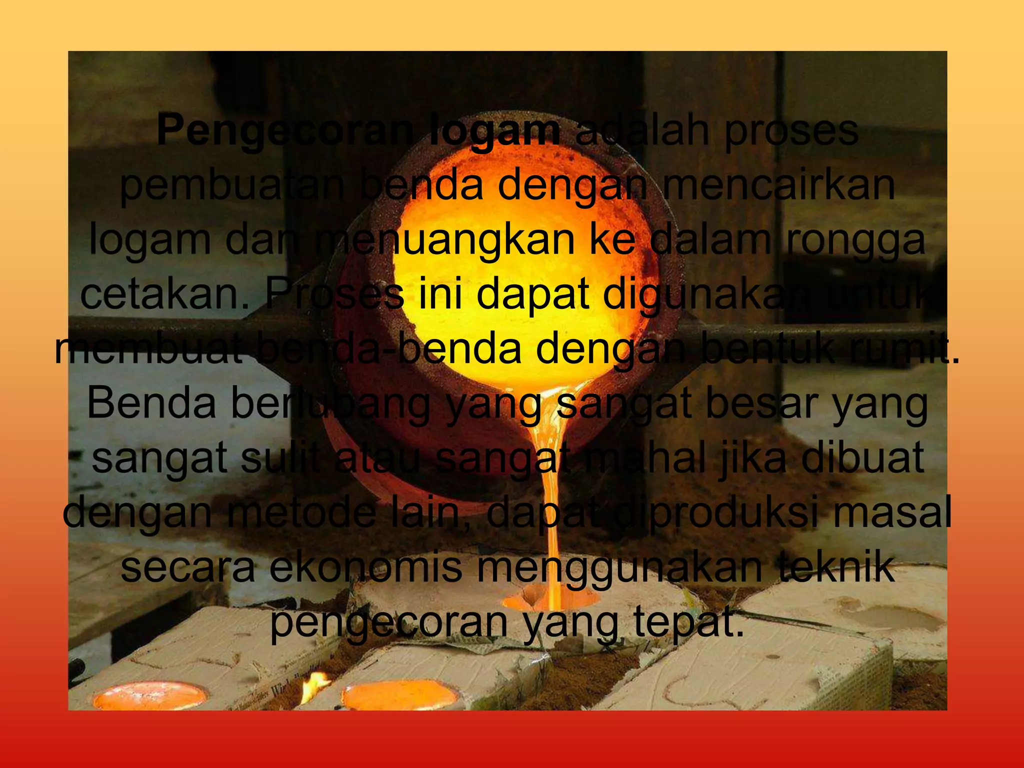 proses pengecoran logam | PPTX