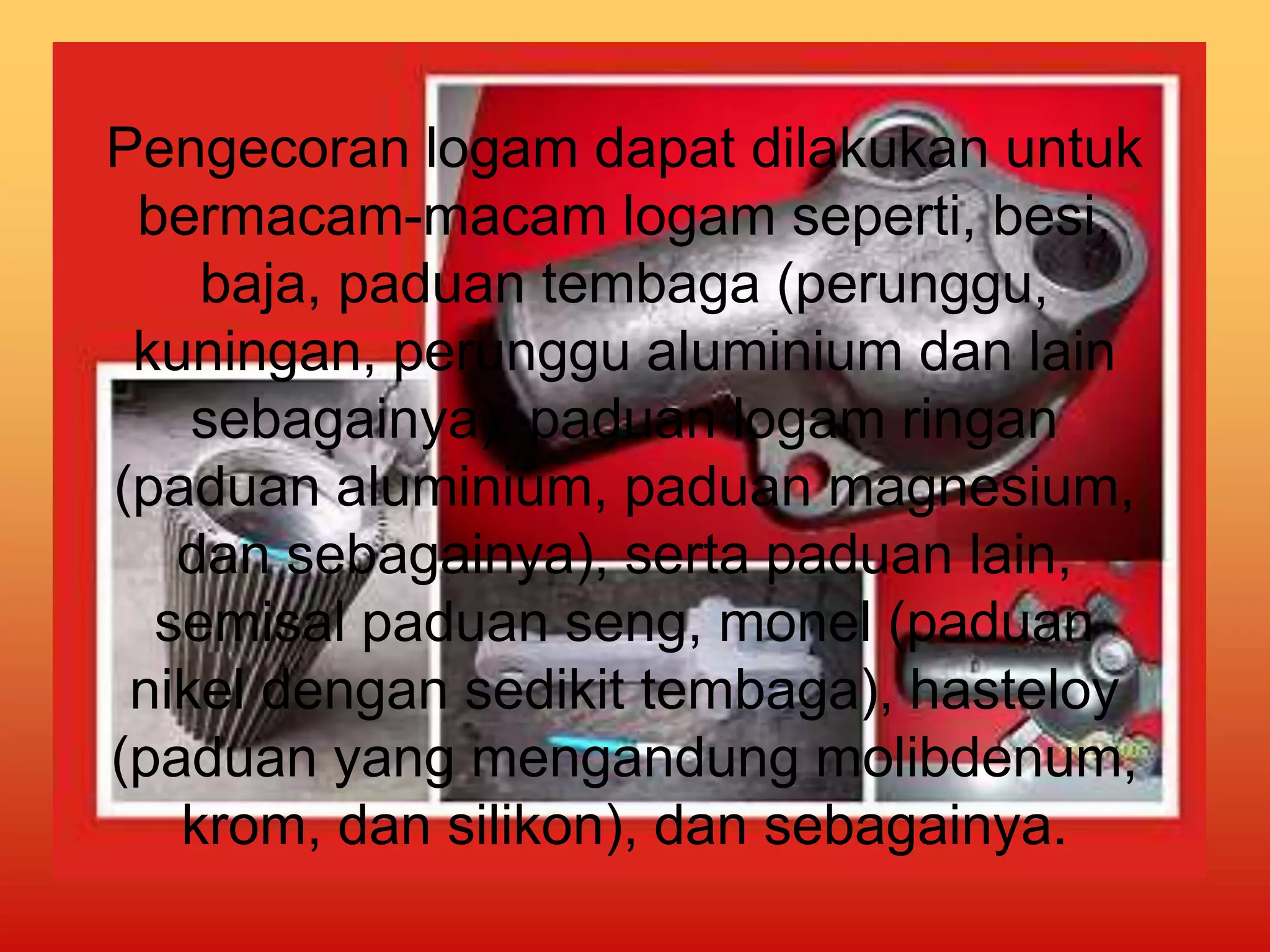 proses pengecoran logam | PPTX