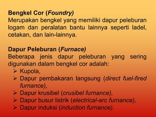 proses pengecoran logam ii | PPTX