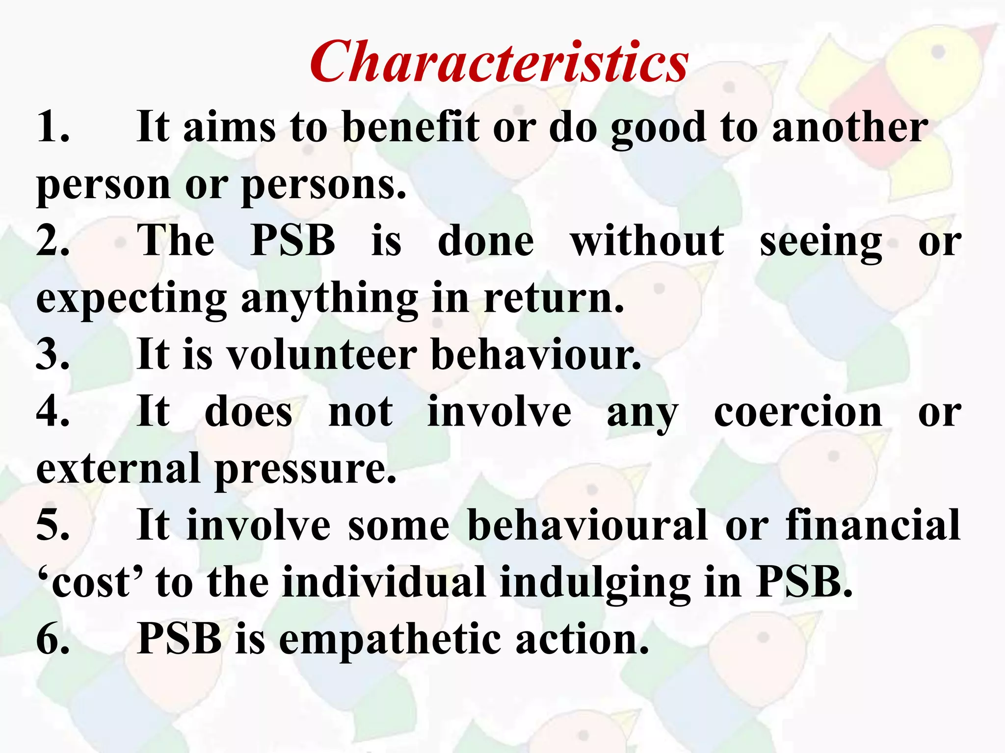 prosocial behaviour meaning nature and characteristics | PPT