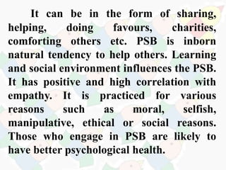 prosocial behaviour meaning nature and characteristics | PPTX
