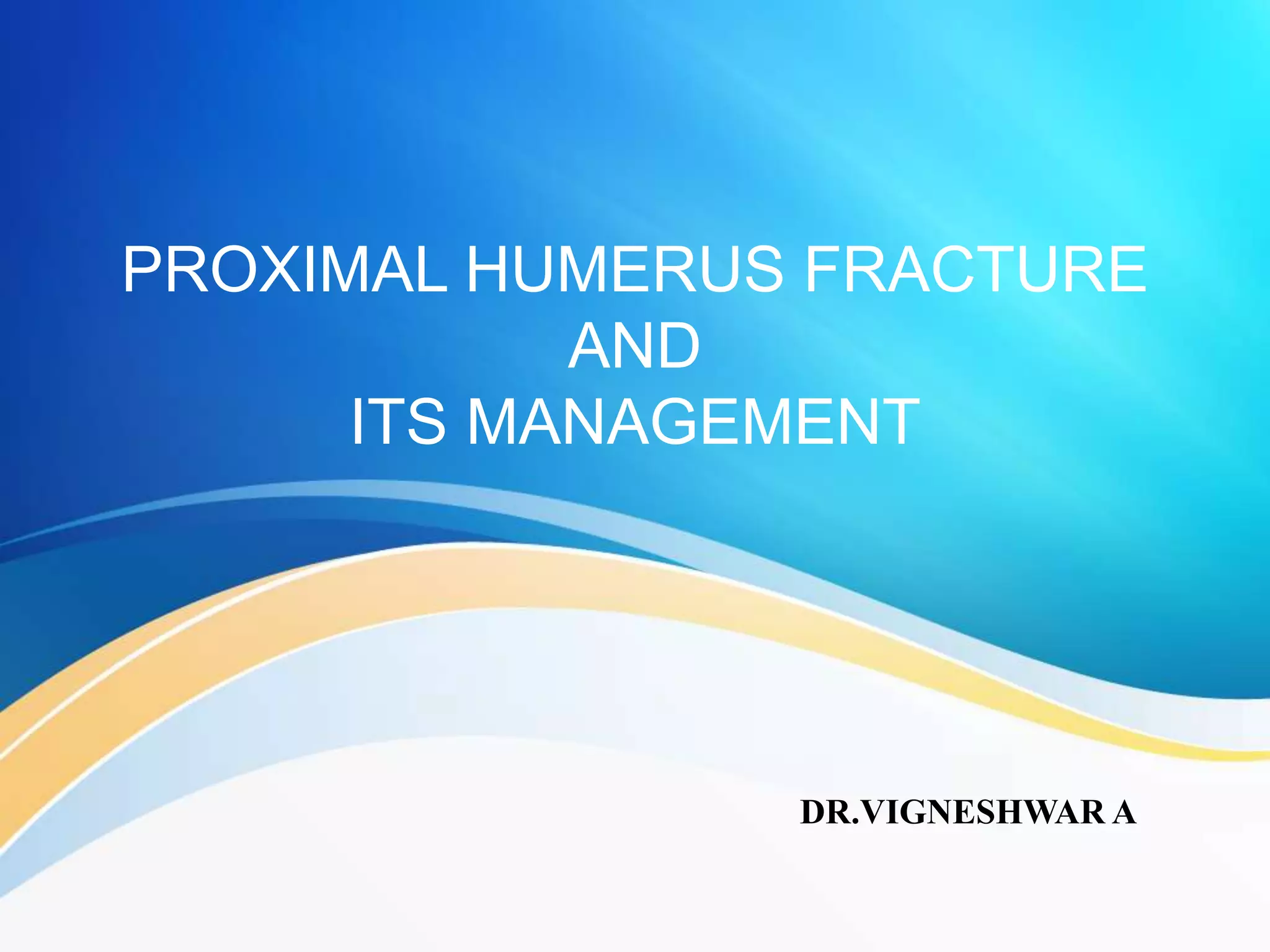 1PROXIMAL_HUMERUS_FRACTURES_SURGICAL_MANAGEMENT_PHILOS_PLATING_FINAL.pptx