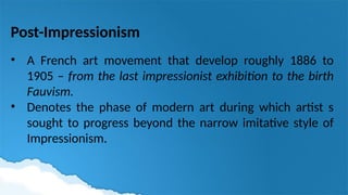 MAPEH 10 QUARTER 1 .Post-Impressionism Arts Education 10 | PPTX