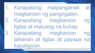 1Q- ESP 4- LESSON 3- Karapatan ng bawat bata kinikilala ko.pptx