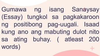 LESSON 3- (Pagkakaroon ng positibong Paguugali ).pptx