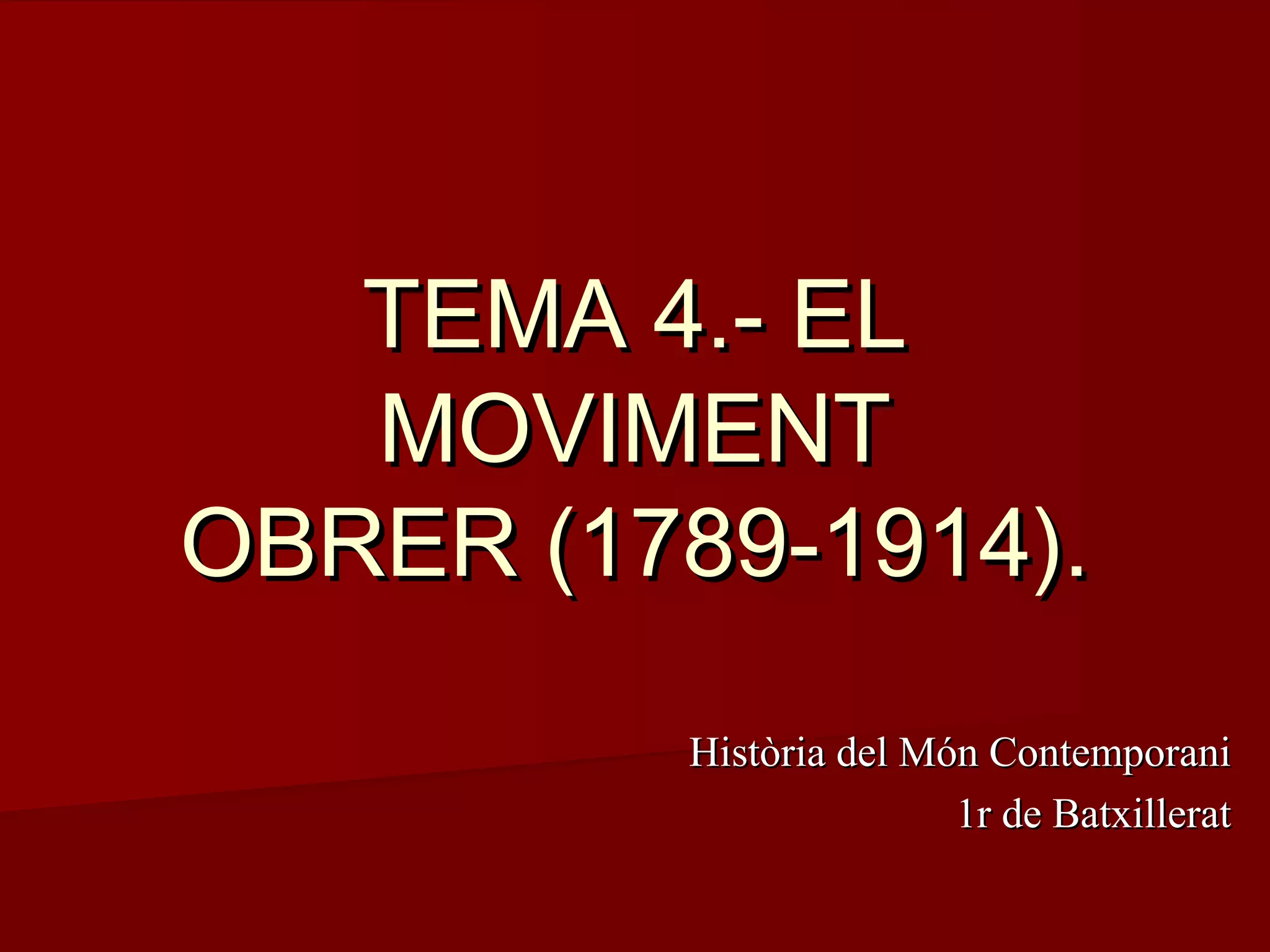 1r BAT El Moviment Obrer (1789-1914) | PPT