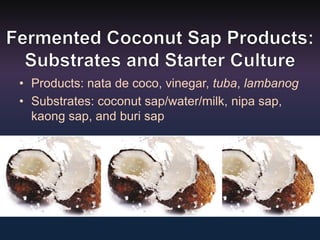 1 rich fermented coconut palm sap products | PPTX