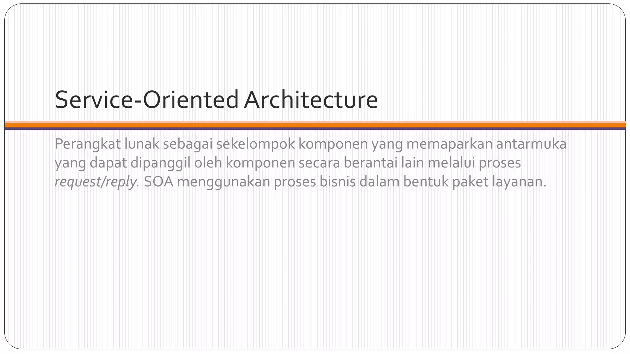 PERKEMBANGAN SERVICE ORIENTED ARCHITECTURE | PPT