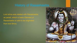 1 introduction and history of Rasashastra. Dr.Mahantesh Rudrapuri | PPTX