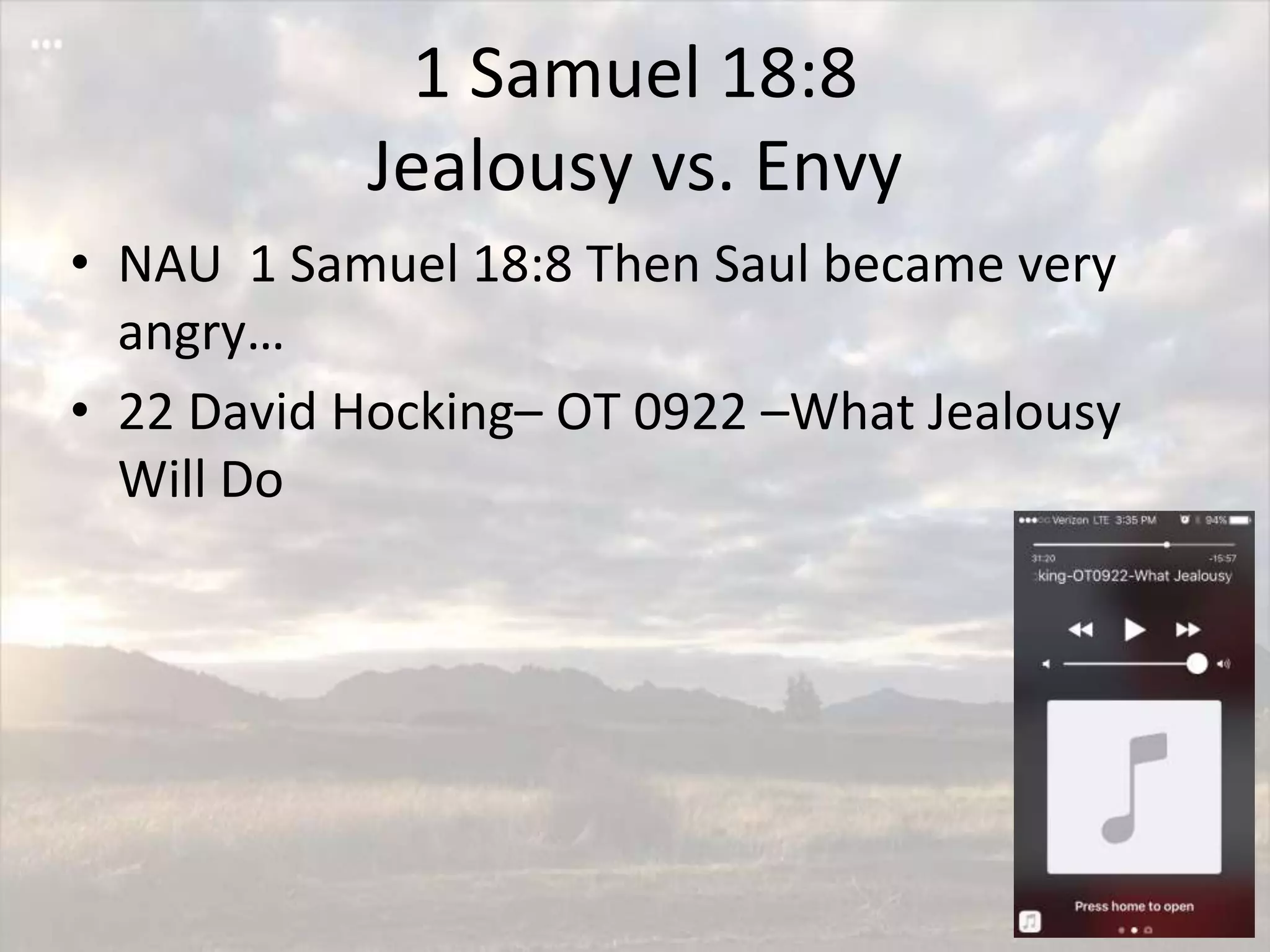 1 Samuel 18-20, Jonathan/David Covenant; Jealousy Envy; “an evil spirit ...