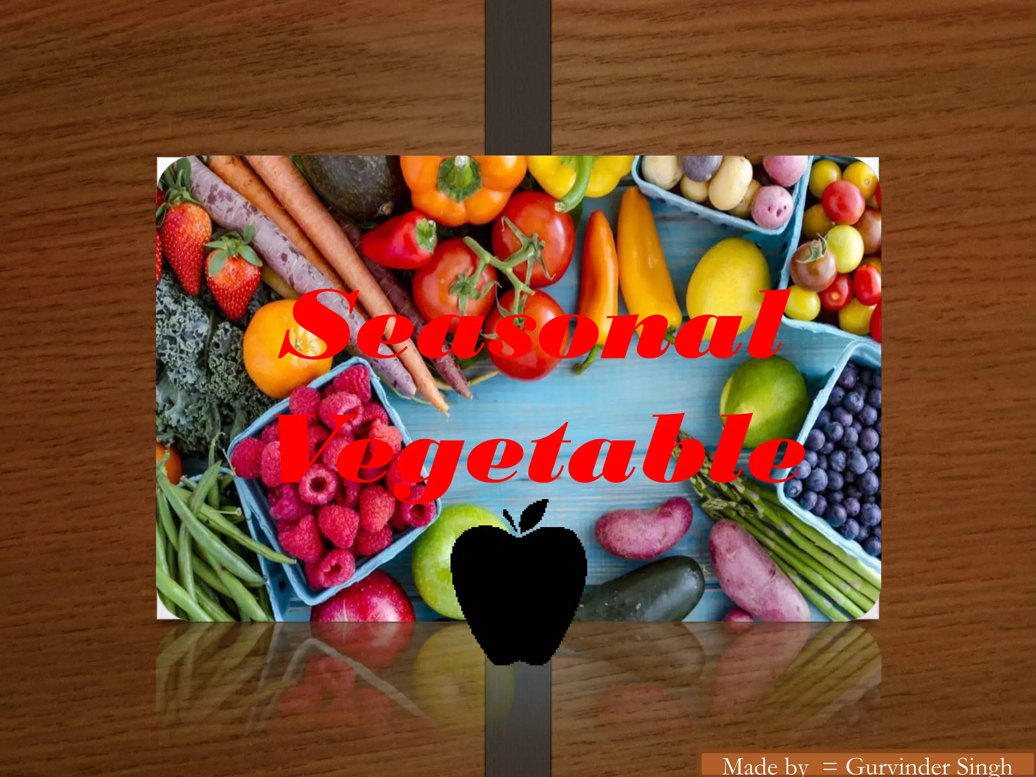 PPT on Seasonal Vegetables By Gurvinder Singh | PPT
