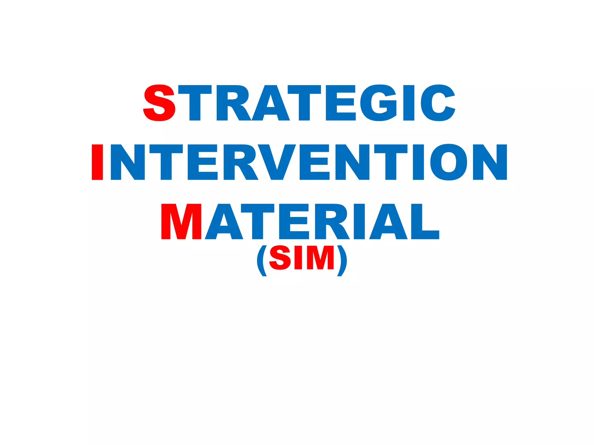 What is Strategic Intervention Material (SIM) | PPTX