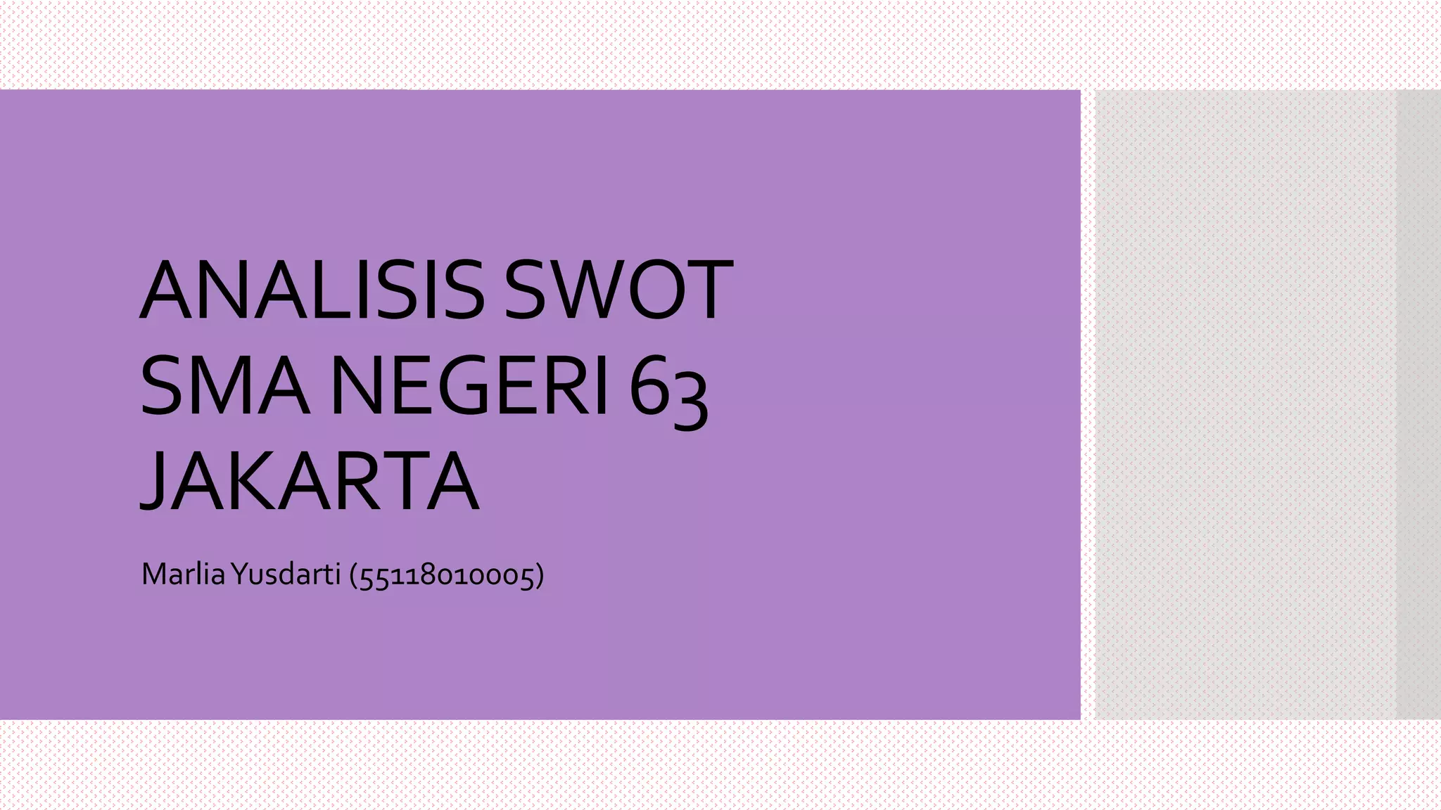 1, sm, marlia yusdarti, hapzi ali, analisis swot sma negeri 63 jakarta ...