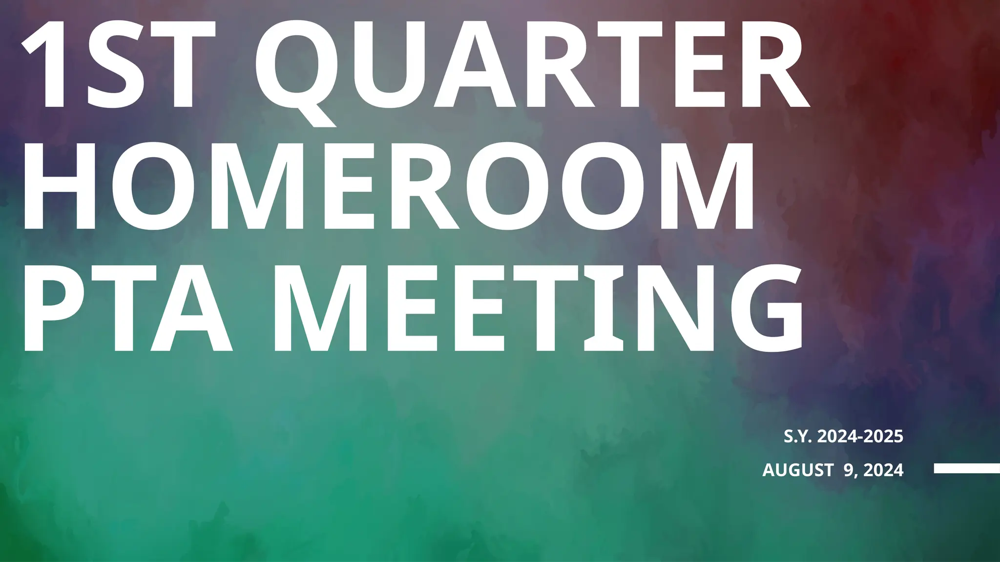 1st - Quarter - Homeroom PTA-Meeting.pptx