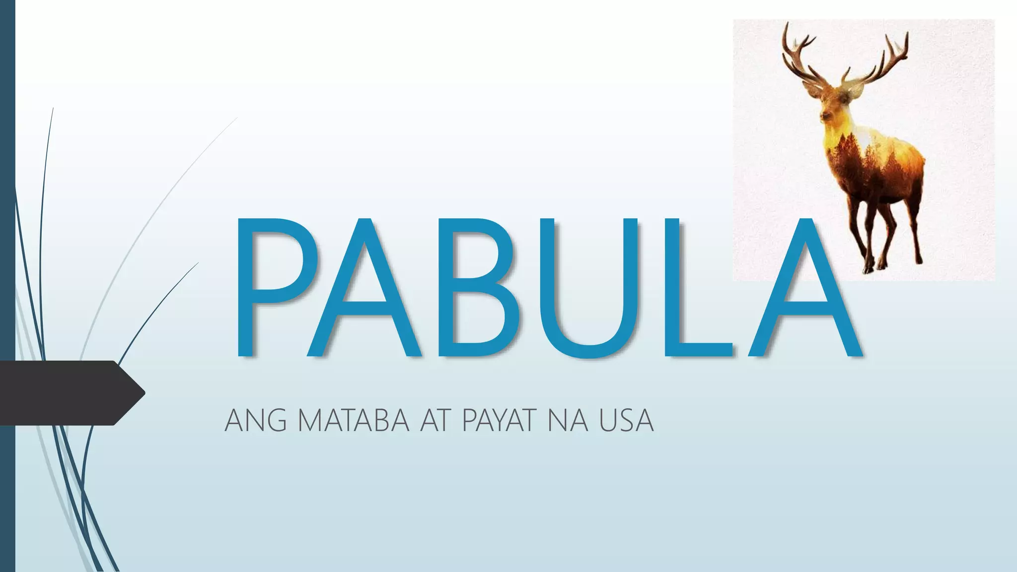 pabula (ang mataba at payat na usa) | PPTX