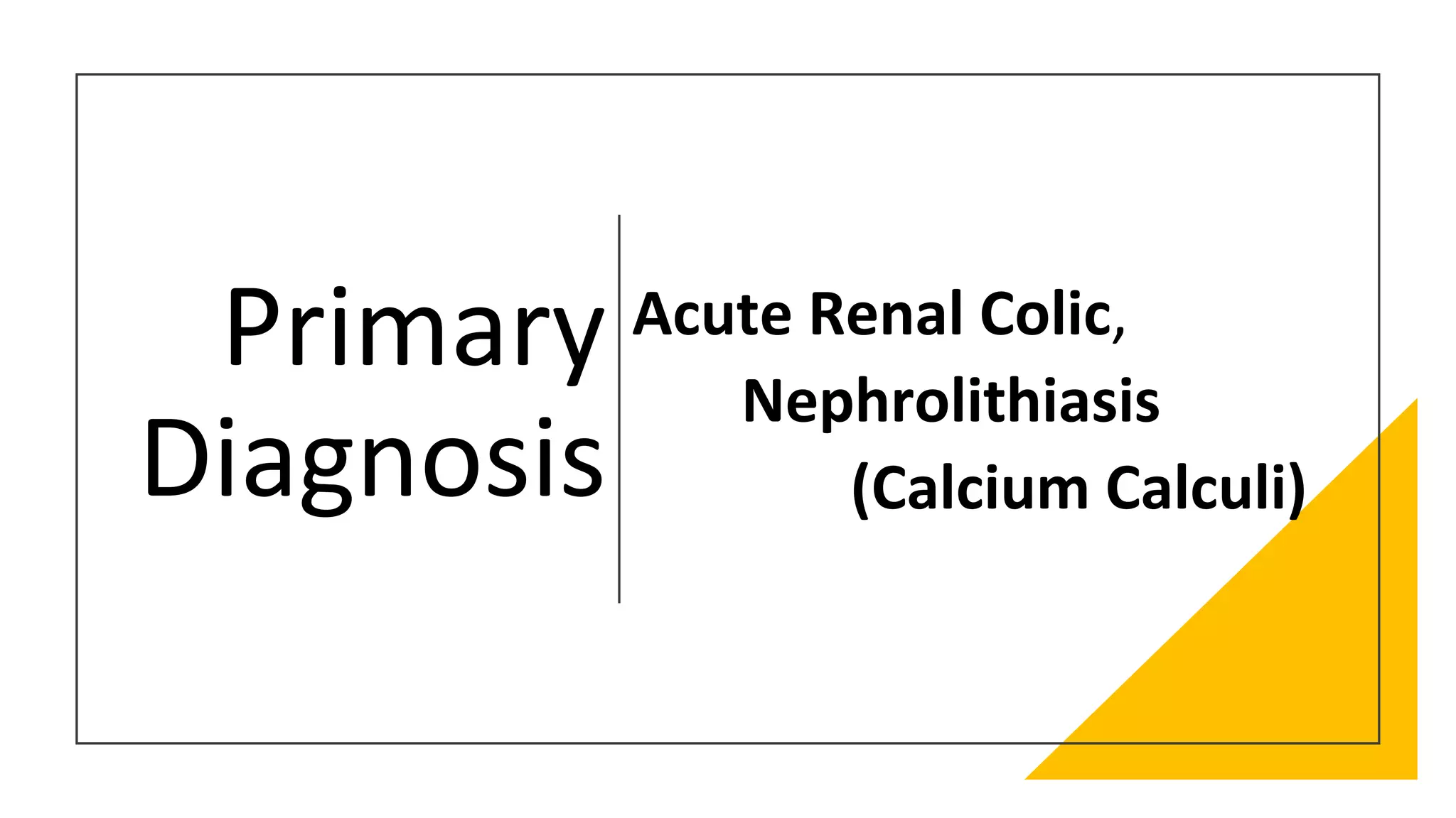 Case Presentation of Nephrolithiasis | PPTX