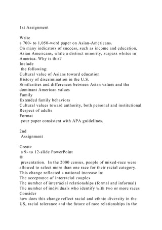 1st AssignmentWrite a 700- to 1,050-word paper on Asian-Americ.docx