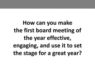 20 Steps to a Better 1st Board Meeting | PPT