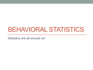 Behavioral Statistics Intro lecture | PDF