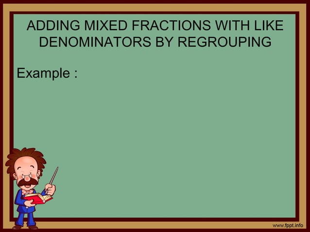 Adding Mixed Fractions with Regrouping | PPT
