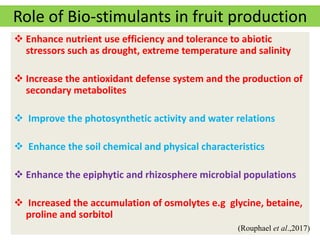 Bio-stimulants and their Role in Fruit Production and Postharvest ...