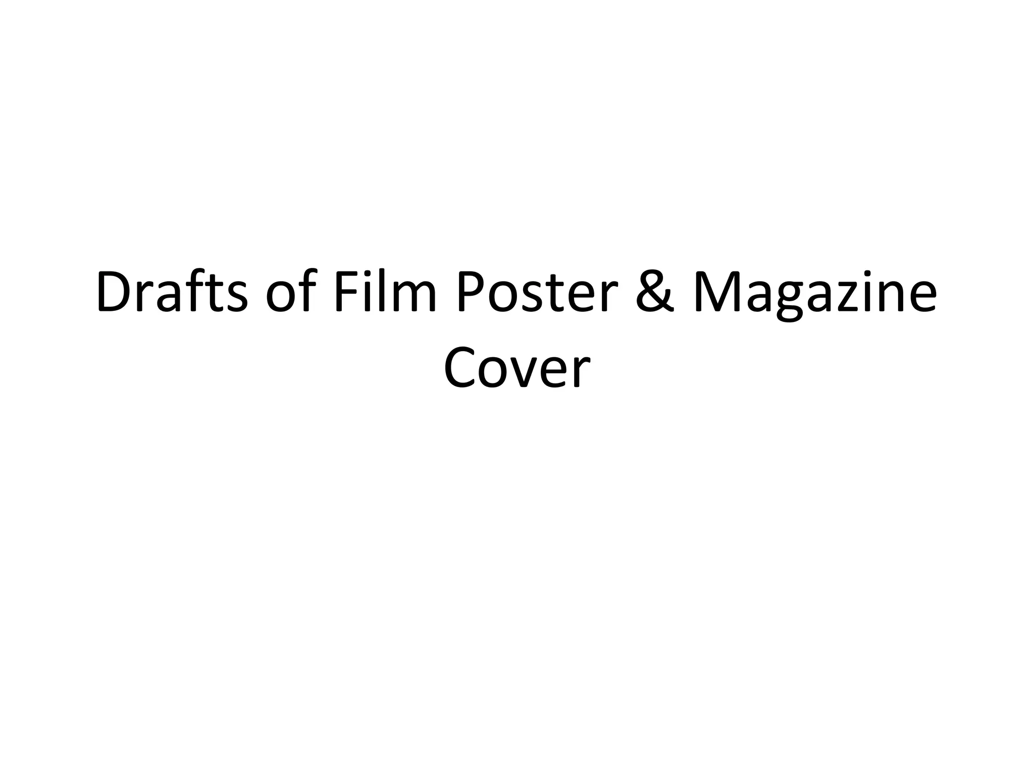 Drafts of film poster & magazine cover | PPT
