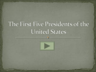 1st five Presidents | PPT