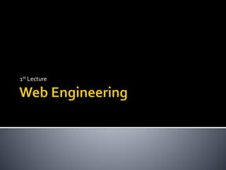1st Lecture- Web Engineering basics.pptx