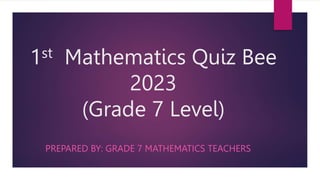1st Mathematics 7 Quiz Bee 2023.pptx
