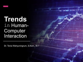 Trends in Human Computer Interaction | PPT