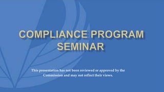 Compliance Program Seminar - Panel 1 - Develop a Compliance Program | PPTX
