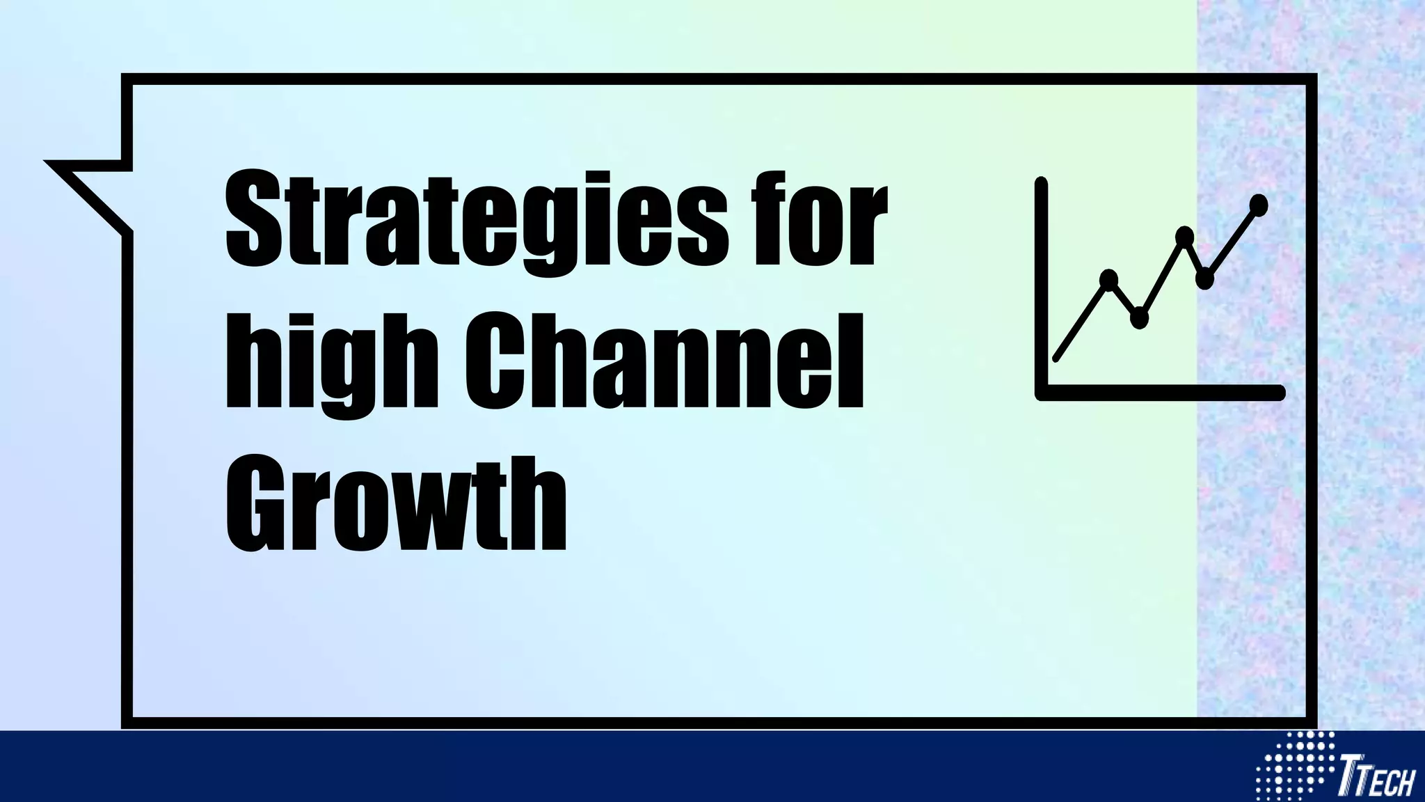 Strategies For High Channel Growth | PPTX