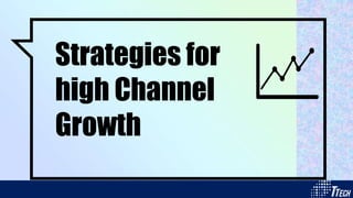 Strategies For High Channel Growth | PPT
