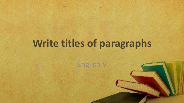 1st qtr 14 write titles of paragraphs