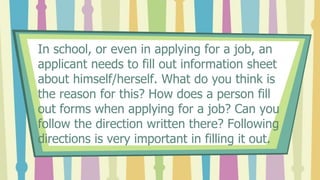 1st qtr 5 follow printed directions in filling out information sheets ...