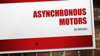 AC Motors-Asynchronous | PPTX