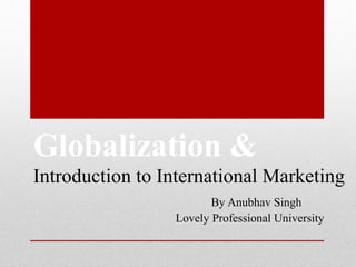 globalization and introduction to international marketing | PPT