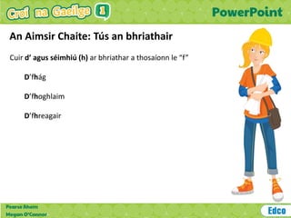 1st year Irish Grammar, Introduction to irish | PPTX