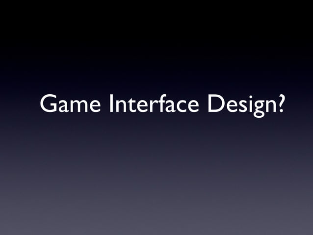 1st Year Game Design Introduction To Game Interface Design | PPT