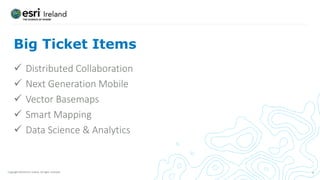 ArcGIS Progress and Road Map - Esri Ireland Tech Update 2019 | PPTX