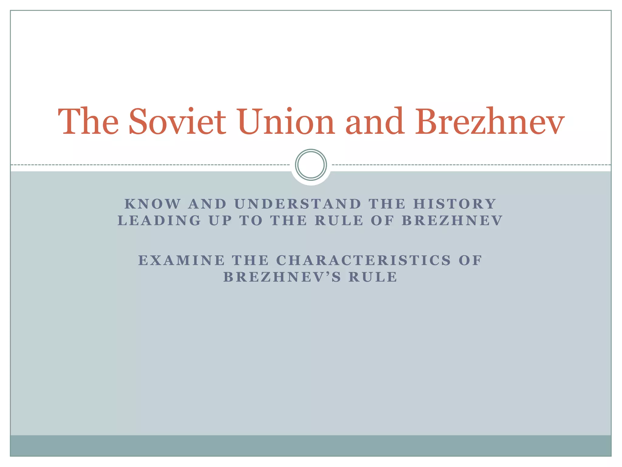 1, the soviet union and brezhnev | PPTX