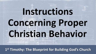 The Blueprint for Building God's Church: Proper Christian Behavior | PPT
