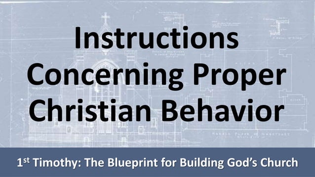The Blueprint for Building God's Church: Proper Christian Behavior | PPT