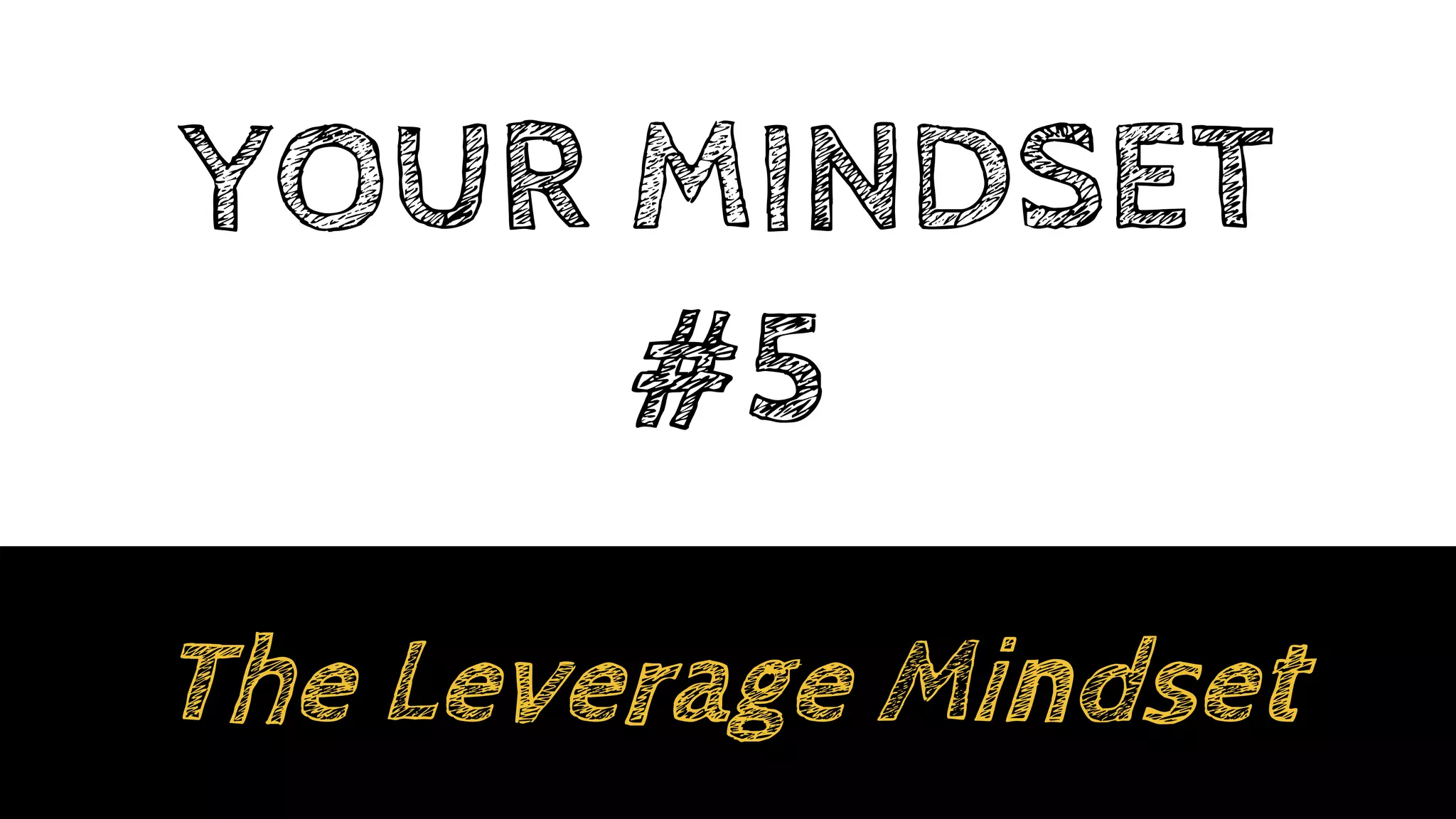 The Leverage Mindset | PPTX