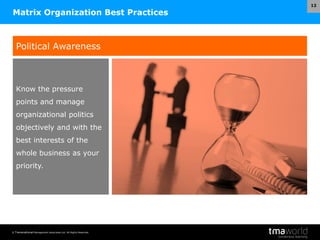 TMA World Viewpoint 26: Matrix Organization Best Practices - Extending Your Collaborative ...