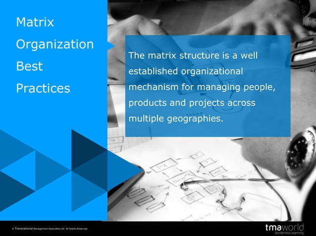 TMA World Viewpoint 26: Matrix Organization Best Practices - Extending ...